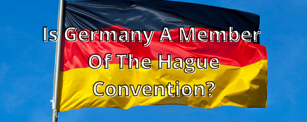 Is Germany a member of the Hague Convention? - Ancillary Legal